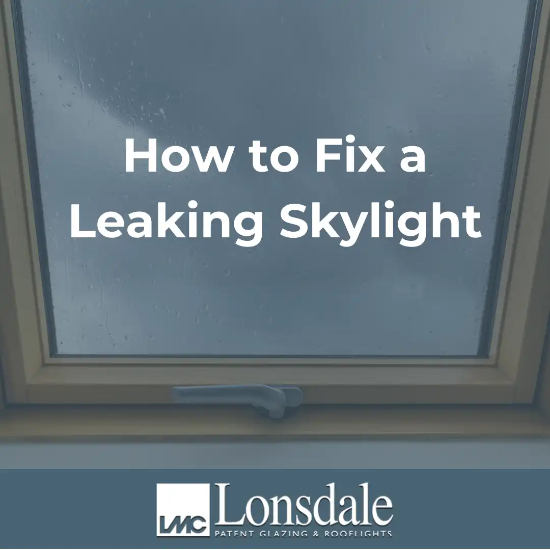 How to Fix a Leaking Skylight - Lonsdale Metal